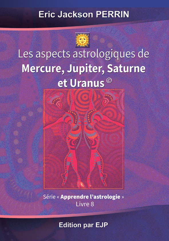 Astrologie Livre 8 : Aspects a Mercure, Jupiter, Saturne et Uranus ...